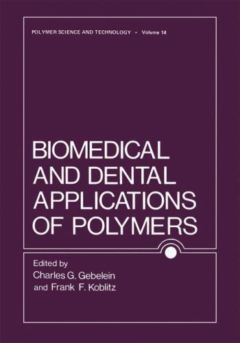 Polymer Science and Technology Ser.: Biomedical and Dental Applications ...