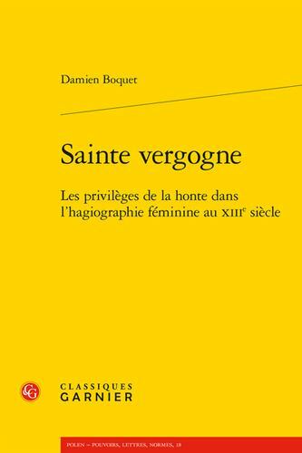 Sainte Vergogne : Les Privileges De La Honte Dans L'hagiographie ...