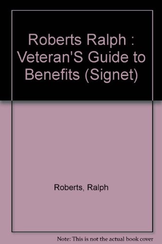 VETERAN'S GUIDE TO BENEFITS (SIGNET) By Ralph Roberts *Excellent Condition* 9780451160171| eBay