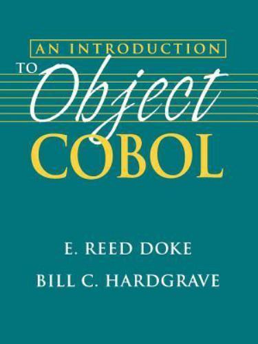 Introduction to Object COBOL by E. Reed Doke and Bill C. Hardgrave ...