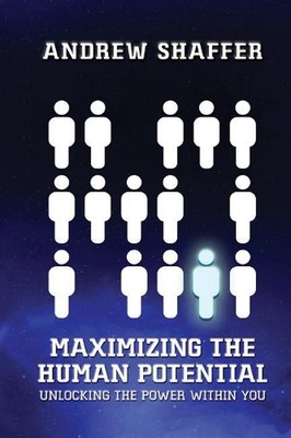 Maximizing the Human Potential: Unlocking the Power Within You by ...