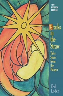 Tracks in the Straw: Tales Spun from the Ma... by Ted Loder Paperback ...
