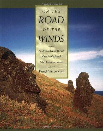 On the Road of the Winds: An ArchÃ¦ological History of the Pacific ...