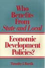 WHO BENEFITS FROM STATE AND LOCAL ECONOMIC DEVELOPMENT By Timothy J ...