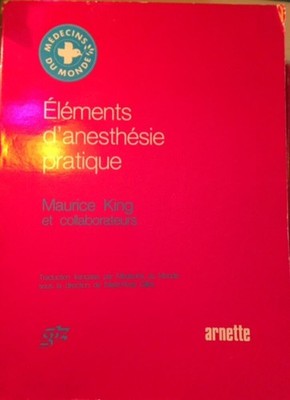 Eléments d'anesthésie pratique | King Maurice-H Ayim Emmanuel-N | Très ...