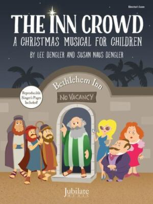 The Inn Crowd: A Christmas Musical for Children (Director's Score ...