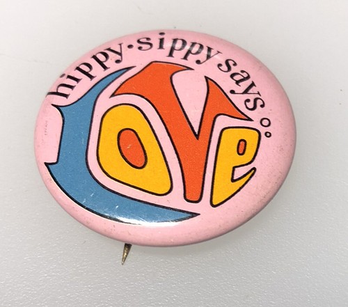 Vintage Hippy Sippy Hippie Counter Culture Peace Love Button Pin Badge ...