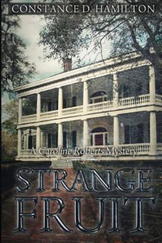 Strange Fruit : A Caroline Roberts Mystery by Constance Hamilton (2015 ...