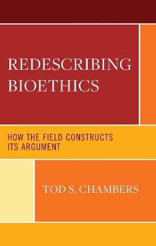 Tod S. Chambers Redescribing Bioethics (Gebundene Ausgabe ...