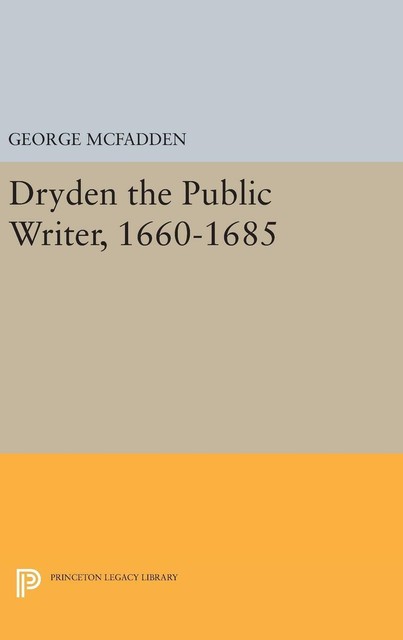Dryden The Public Writer, 1660-1685 von George Mcfadden (2016 ...