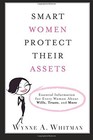 SMART WOMEN PROTECT THEIR ASSETS: ESSENTIAL INFORMATION By Wynne A ...