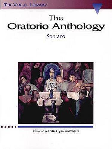 The Oratorio Anthology: The Vocal Library Soprano - Paperback ...