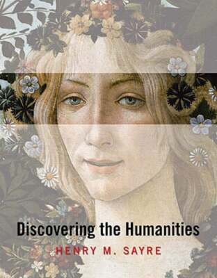 Discovering the Humanities by Henry M Sayre: New 9780205672301| eBay