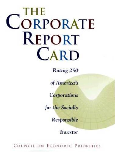 The Corporate Report Card : Rating 250 of Americas Corporations for ...