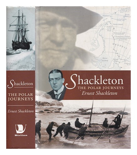 Shackleton, ERNEST HENRY SIR (1874-1922) Shackleton : the Polar journeys 2000 Ha 9781841581965| eBay