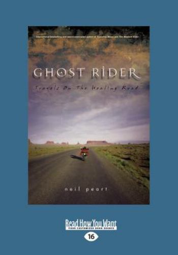 Ghost Rider : Travels on the Healing Road (Large Print 16pt) by Neil ...