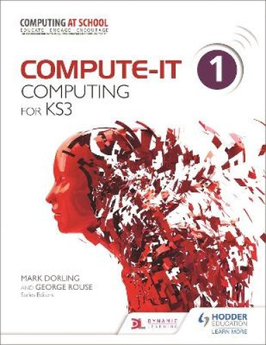 Compute-IT: Student's Book 1 - Computing for KS3 by George Rouse ...
