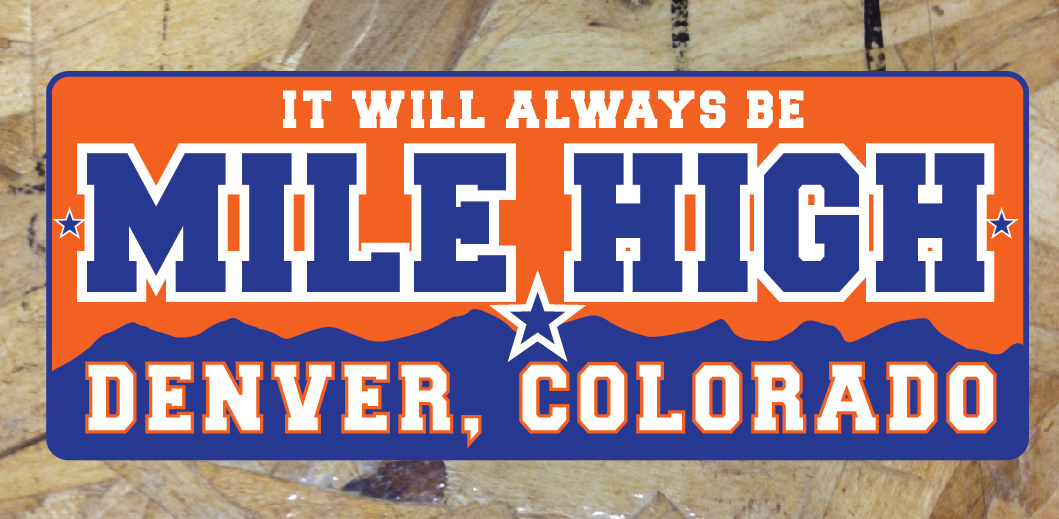 MILE HIGH Denver Broncos Colorado bumper sticker decal - It Will Always Be