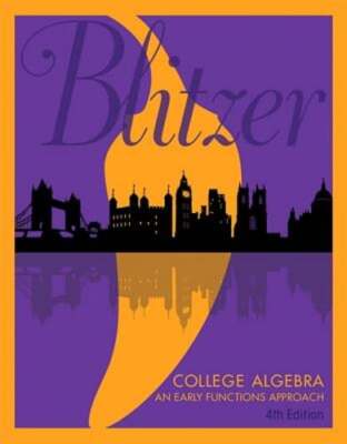 College Algebra: An Early Functions Approach by Robert Blitzer: Used ...