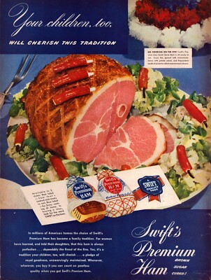 1947 SWIFT'S PREMIUM HAM Your Children Too Will Cherish This Tradition ...