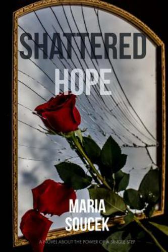 Shattered Hope by Soucek, Maria 9781986283472| eBay