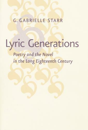 Lyric Generations: Poetry and the Novel in the Long Eighteenth Century ...