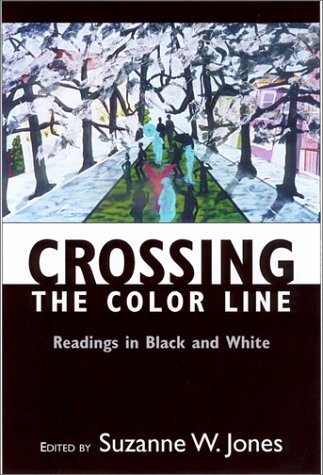 CROSSING THE COLOR LINE: READINGS IN BLACK AND WHITE By Suzanne W ...