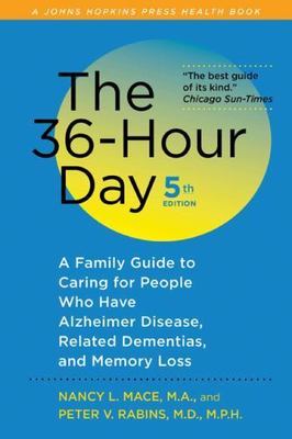 The 36-Hour Day: A Family Guide to Caring for People Who Have Alzheimer ...