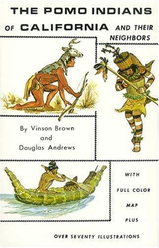 Pomo Indians of California and Their Neighbors by Vinson Brown (1969 ...