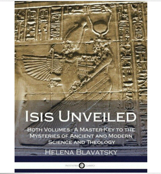 Isis Unveiled : Both Volumes - a Master-Key to the Mysteries of Ancient ...