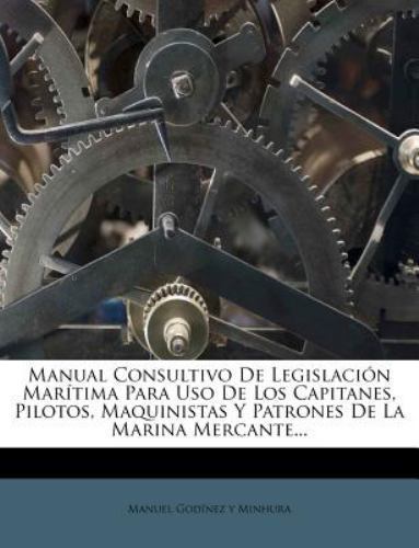 Manual Consultivo de Legislación Marítima para Uso de Los Capitanes ...