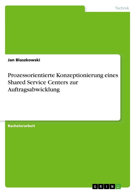 Prozessorientierte Konzeptionierung Eines Shared Service Centers zur ...