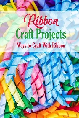 Ribbon Craft Projects Ways Craft Ribbon Craft Projects by Gibbons ...