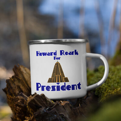 "Howard Roark for President" Enamel Mug Politics Ayn Rand Objectivism ...