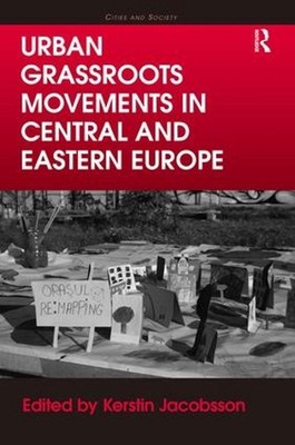 Urban Grassroots Movements in Central and Eastern Europe by Kerstin ...