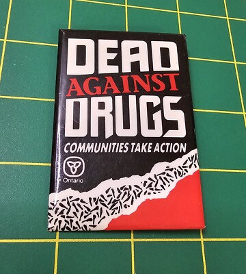 Vintage Ontario Dead Against Drugs, Communities Take Action Pinback ...