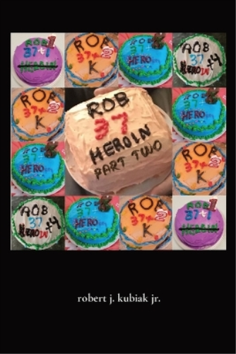 Robert J Kubiak rob 37 heroin - part two (Poche) 9798986111223 | eBay