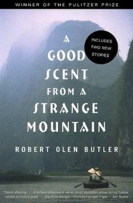 Robert Olen Butler A Good Scent from a Strange Mountain (Paperback) (UK ...