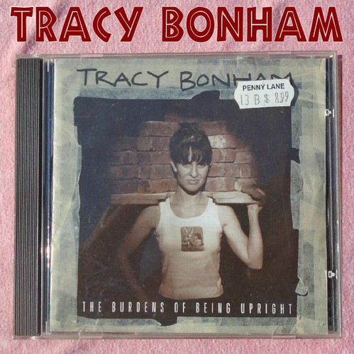 TRACY BONHAM CD "Burdens of Being Upright" ©1996 12 Indie Songs ♪ Good ...