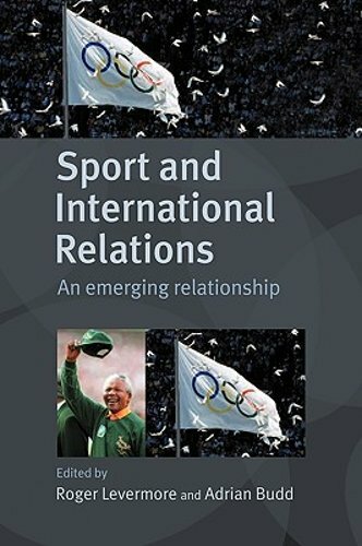 Sport and International Relations: An Emerging Relationship by Adrian ...
