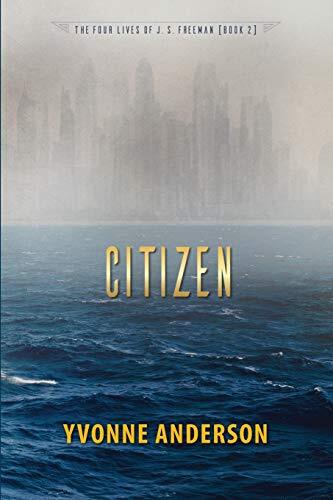 Citizen (Four Lives of J. S. Freeman), Anderson 9781946985101 Free ...