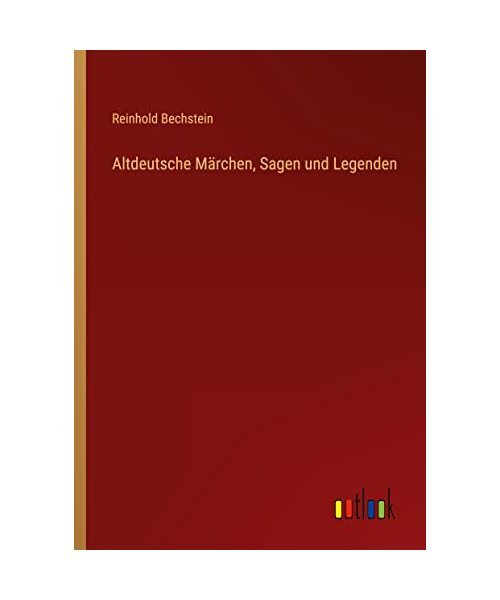 Altdeutsche Märchen, Sagen und Legenden, Reinhold Bechstein | eBay UK