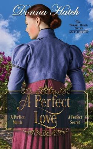 Donna Hatch A Perfect Love Anthology (Poche) Rogue Hearts 9781704835105 ...
