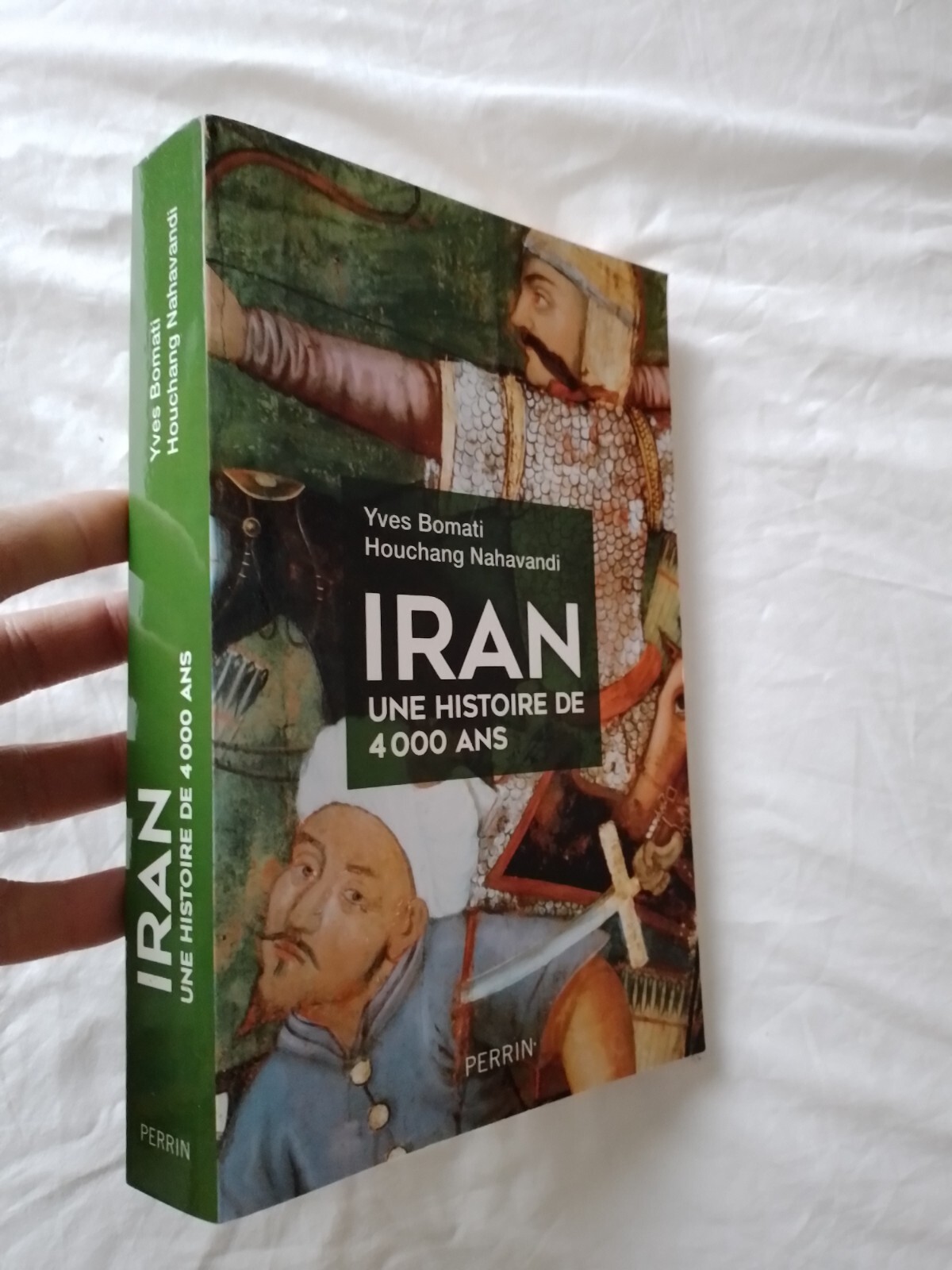 Iran une Histoire de 4000 ans par Bomati et Nahavandi ed Perrin Perse ...