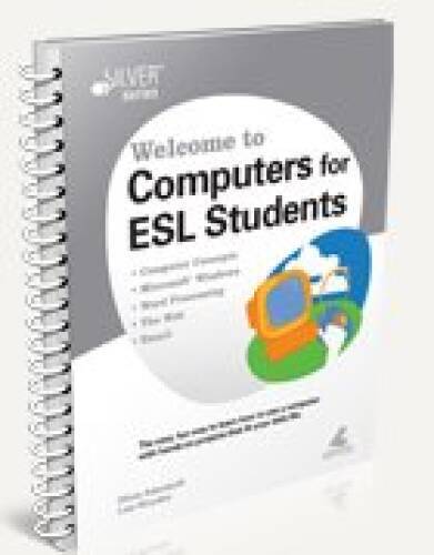 Welcome to Computers for ESL Students (Silver Series) - Unknown Binding ...