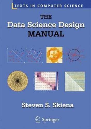 The Data Science Design Manual by Professor Skiena, Steven S: New ...