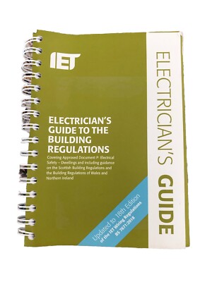 The IET Electrician's Guide to the Building Regulations, 5th Edition ...