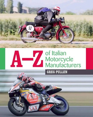 Greg Pullen | A-Z of Italian Motorcycle Manufacturers | Buch | Englisch ...