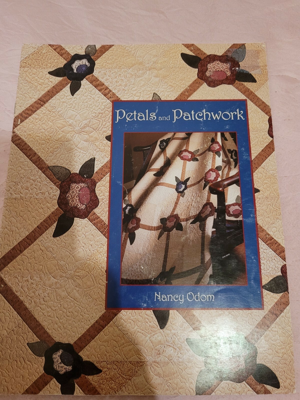 Petals and Patchwork Quilt Pattern Book by Nancy Odom Timid Thimble Creations | eBay