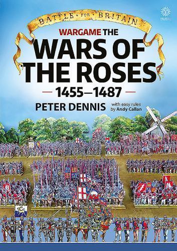 Wargame - the War of the Roses 1455-1487 by Peter Dennis and Andy ...